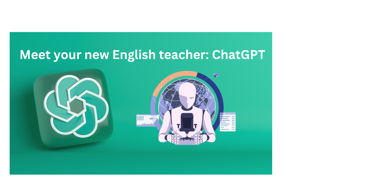 Meet your new English teacher: ChatGPT - Multimedia English